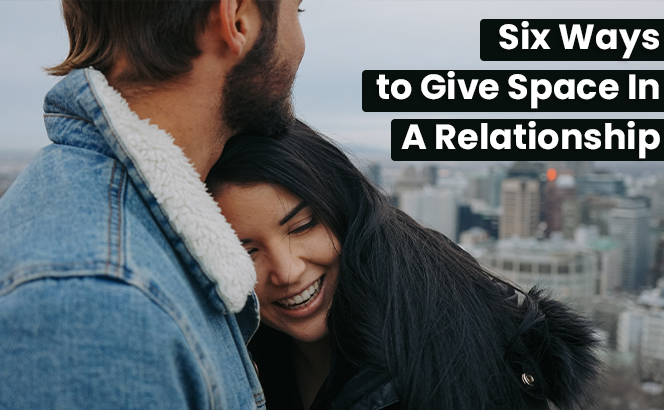 Six Ways to Give Space In A Relationship Marriage – Shadi.com – Blog