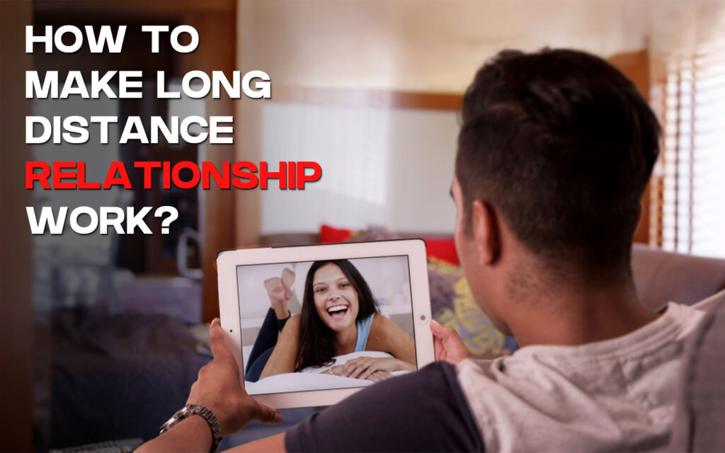 How To Make Long Distance Relationship Work | Shaadi