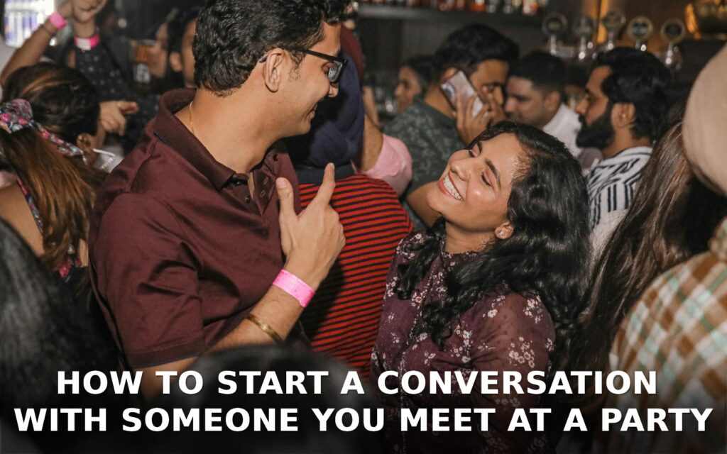 How to Start a Conversation with Someone You Meet at a Party – Shadi ...