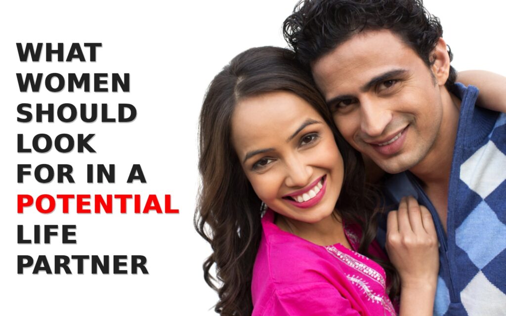 What Women Should Look For In a Potential Life Partner – Shadi.com – Blog