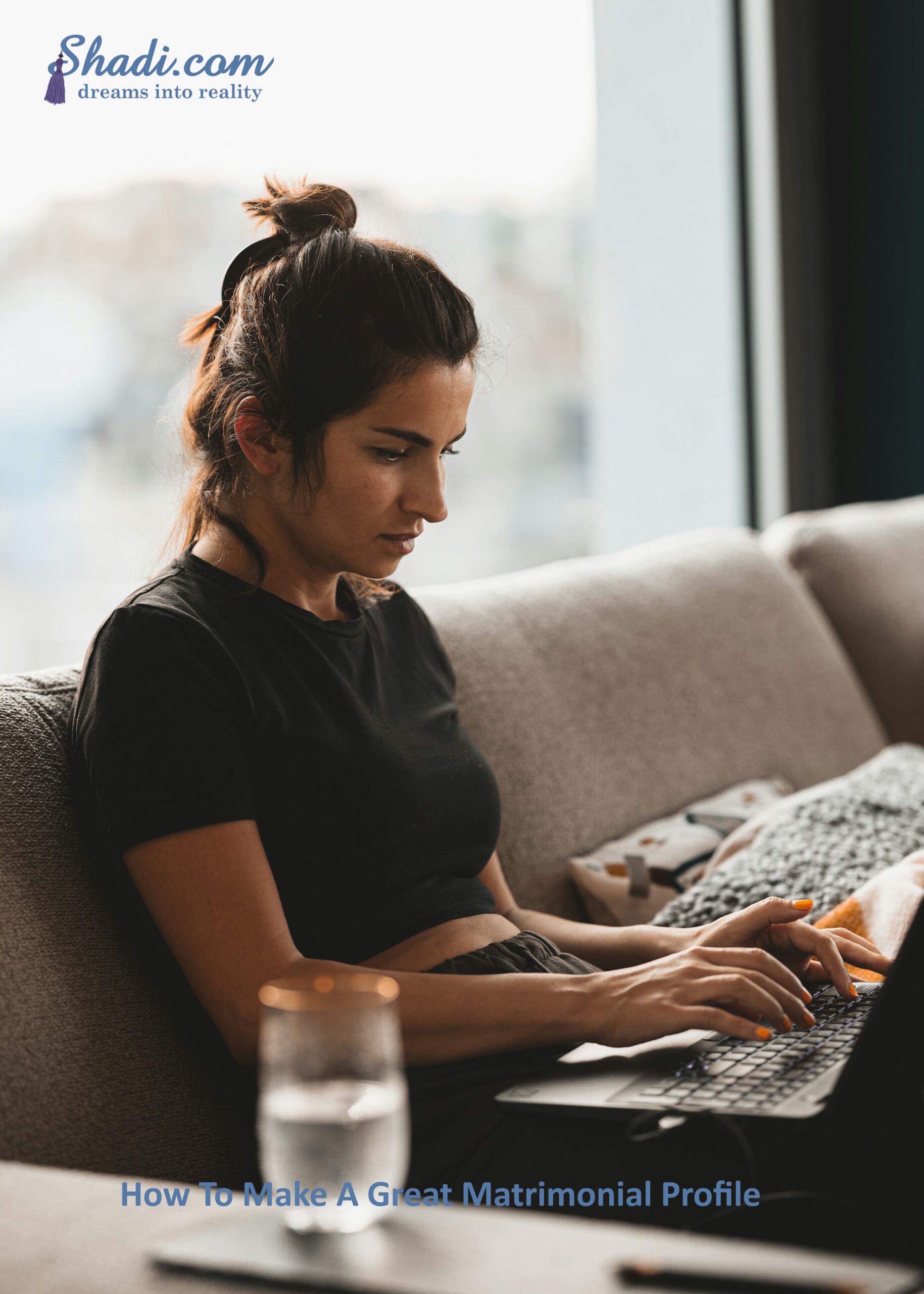 How To Make A Great Matrimonial Profile - Shadi.com - Blog